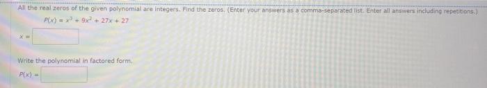 Solved P(x)=x3+9x2+27x+27 Write the polynomial in factored | Chegg.com