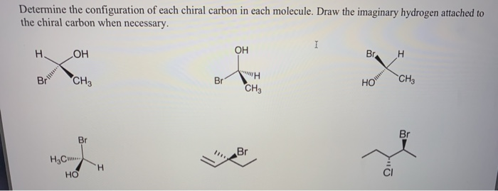 Solved Determine the configuration of each chiral carbon in | Chegg.com