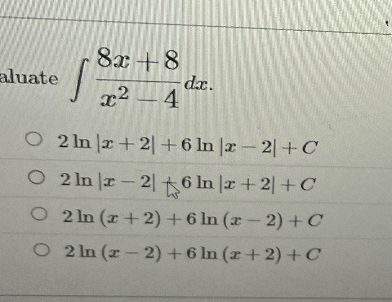 Solved ]):}2ln|x-2|+6ln|x+2|+C2ln(x+2)+6ln(x-2)+C[2ln(x-2)+6 | Chegg.com