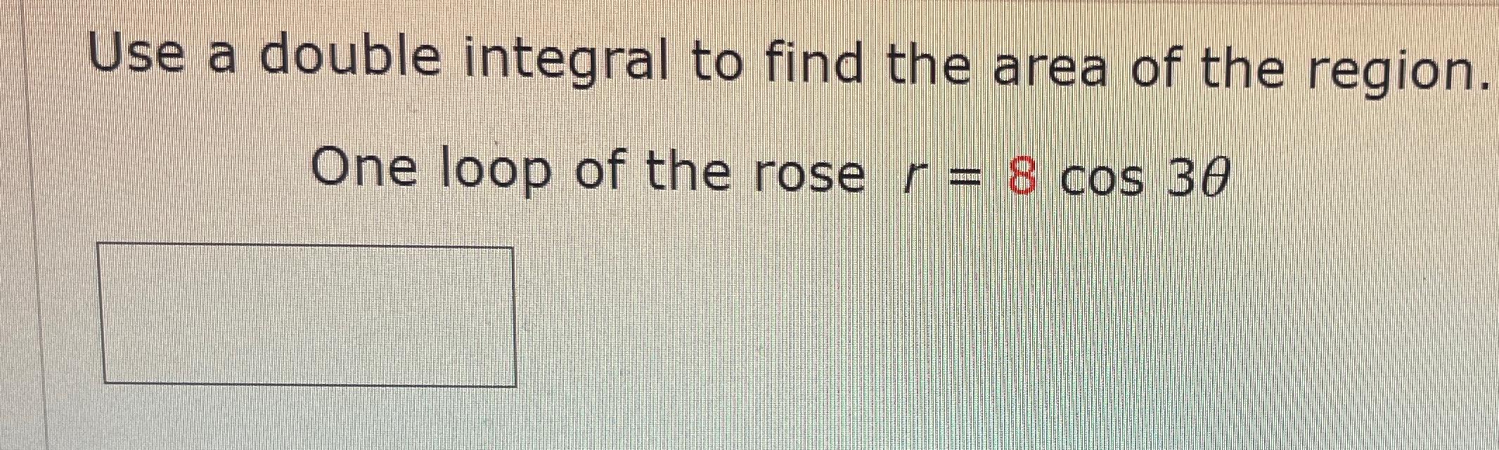 Solved Use a double integral to find the area of the | Chegg.com