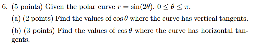 Solved Given the polar curve r=sin(2θ),0≤θ≤π.(a) ﻿Find the | Chegg.com