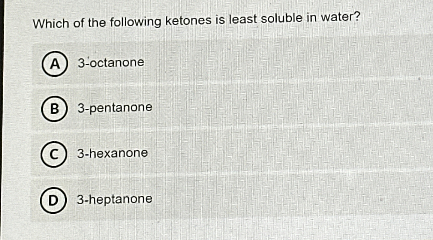 Solved Which of the following ketones is least soluble in | Chegg.com