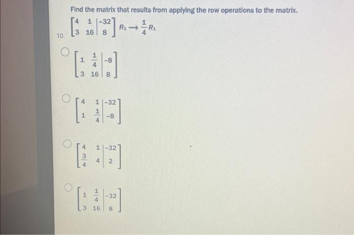 Solved Find the matrix that results from applying the row | Chegg.com