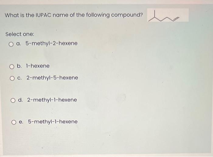 Solved What Is The Iupac Name Of The Following Compound