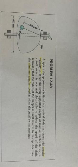 Solved A spherical-cap govemor is fixed to a vertical shaft | Chegg.com