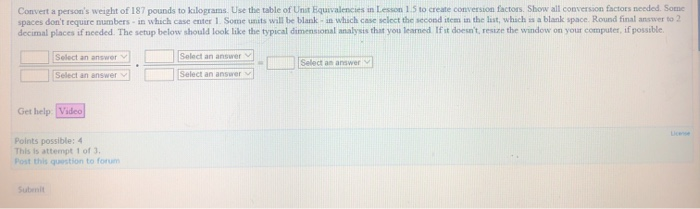 Solved Convert a person's weight of 187 pounds to kilograms. | Chegg.com