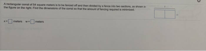 Solved A rectangular corral of 54 square meters is to be | Chegg.com