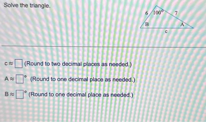 Solved Solve the triangle. c≈ (Round to two decimal places | Chegg.com