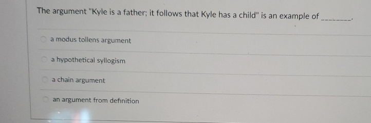 Solved The argument "Kyle is a father; it follows that Kyle | Chegg.com