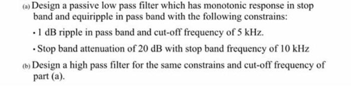 Solved (a) Design a passive low pass filter which has | Chegg.com