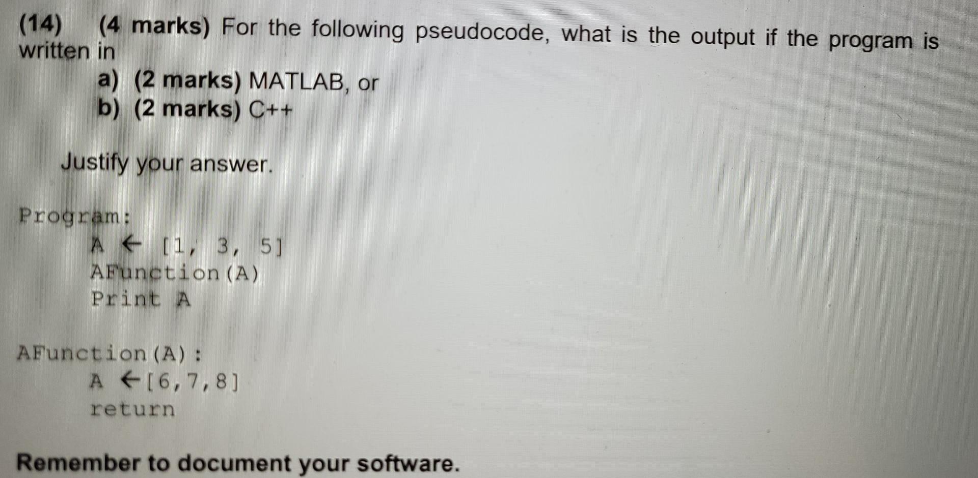 Solved (14) (4 marks) For the following pseudocode, what is | Chegg.com