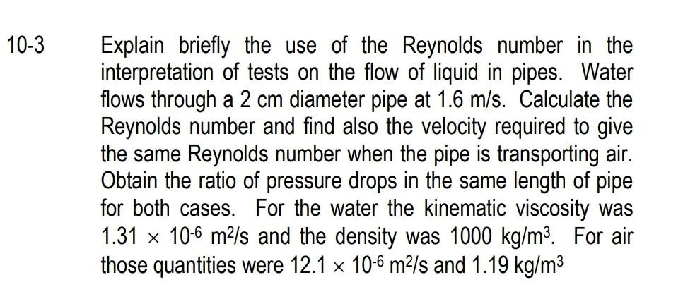 Solved Explain briefly the use of the Reynolds number in the | Chegg.com