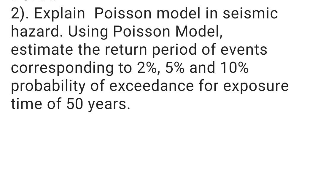Solved 2). Explain Poisson model in seismic hazard. Using | Chegg.com