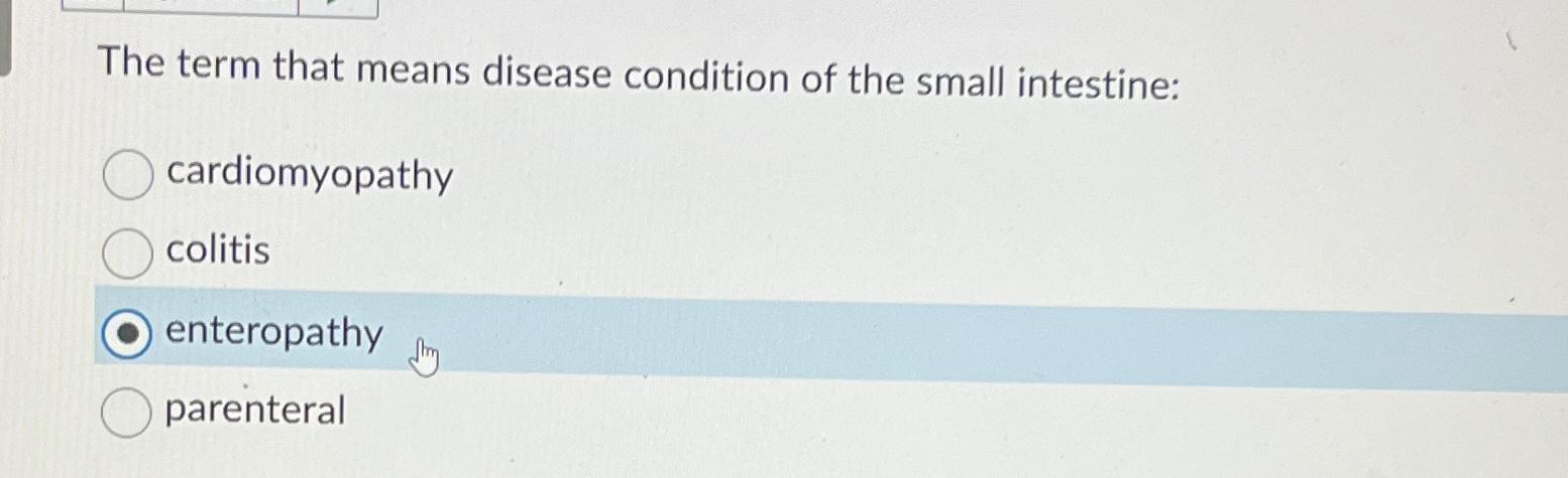 Solved The term that means disease condition of the small | Chegg.com