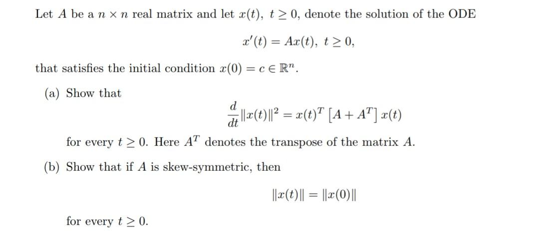 Solved Let A be a n×n real matrix and let x(t),t≥0, denote | Chegg.com