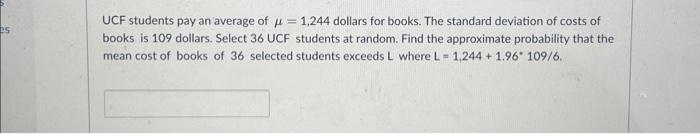 Solved UCF students pay an average of μ=1,244 dollars for | Chegg.com