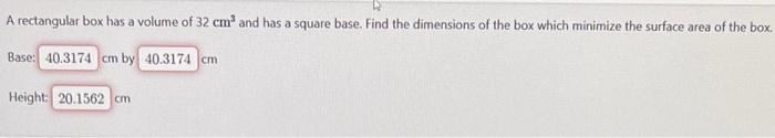 Solved A rectangular box has a volume of 32 cm3 and has a | Chegg.com
