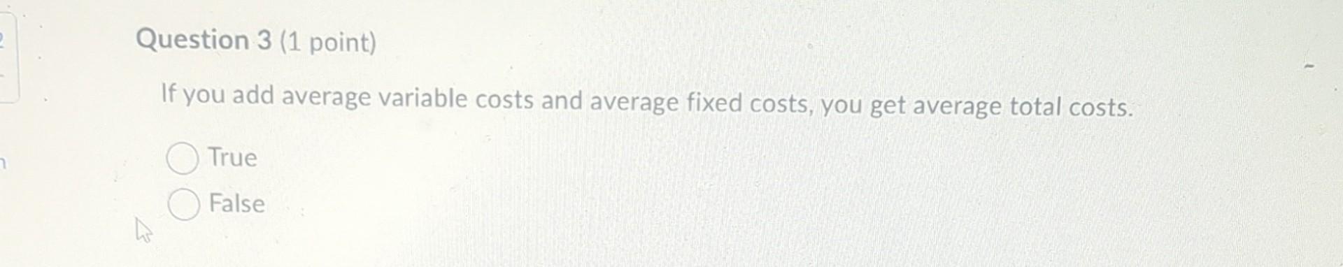 Solved If you add average variable costs and average fixed | Chegg.com