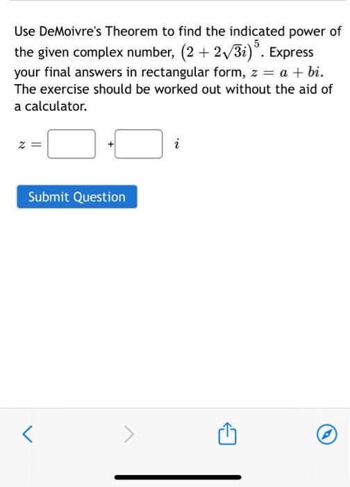Solved Use DeMoivre's Theorem to find the indicated power of | Chegg.com