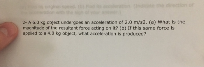 Solved 2 A 6 0 Kg Object Undergoes An Acceleration Of 2 0