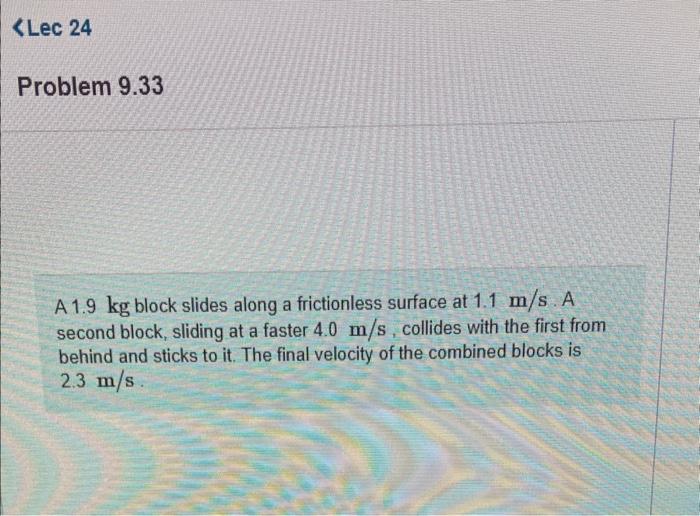 Solved A 1.9 kg block slides along a frictionless surface at | Chegg.com