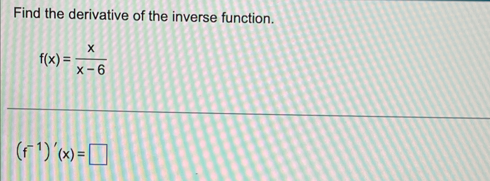 Solved Find the derivative of the inverse | Chegg.com