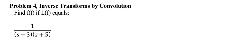 Solved Problem 4, Inverse Transforms by Convolution Find | Chegg.com