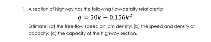 Solved 1. A section of highway has the following | Chegg.com