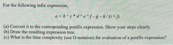 Solved For the following infix expression, a + b^c* | Chegg.com
