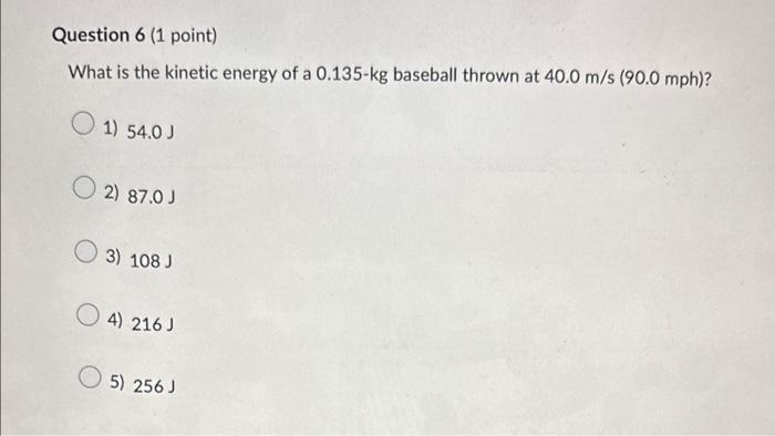 Solved What is the kinetic energy of a 0.135−kg baseball | Chegg.com