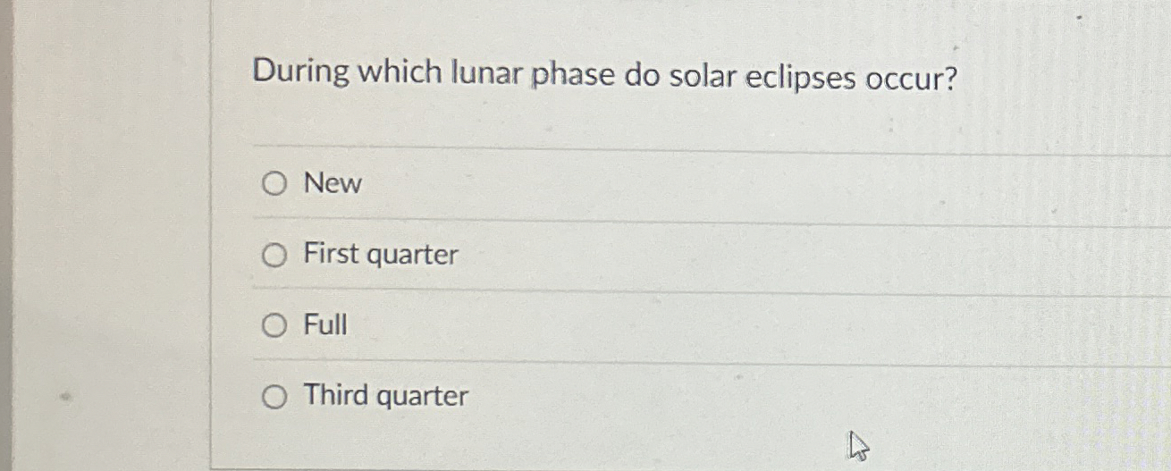 Solved During which lunar phase do solar eclipses | Chegg.com