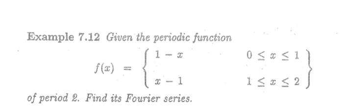 Solved 053511 Example 7.12 Given the periodic function 1 - 3 | Chegg.com
