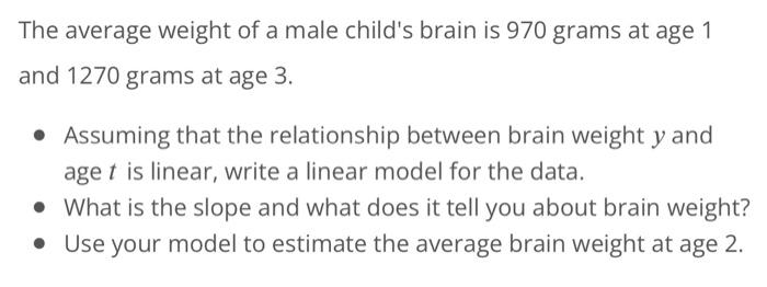 Solved The average weight of a male child's brain is 970 | Chegg.com