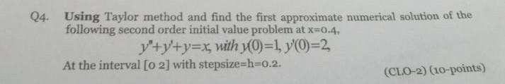 Solved 4. Using Taylor method and find the first approximate | Chegg.com