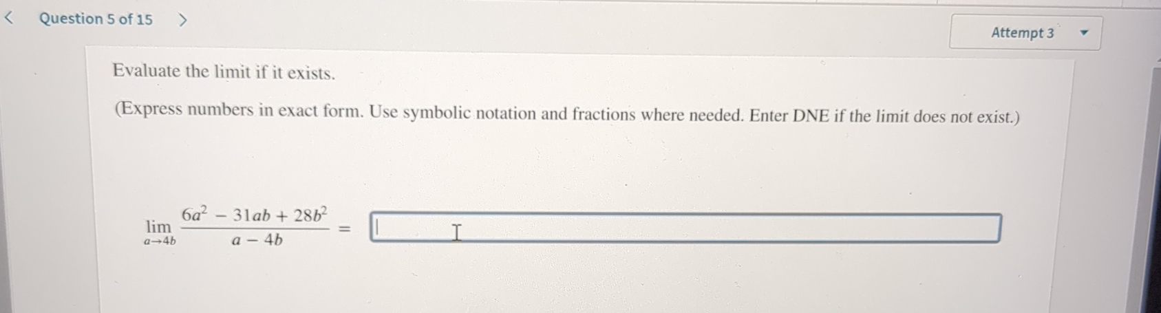 Solved Question 5 ﻿of 15Attempt 3Evaluate the limit if it | Chegg.com