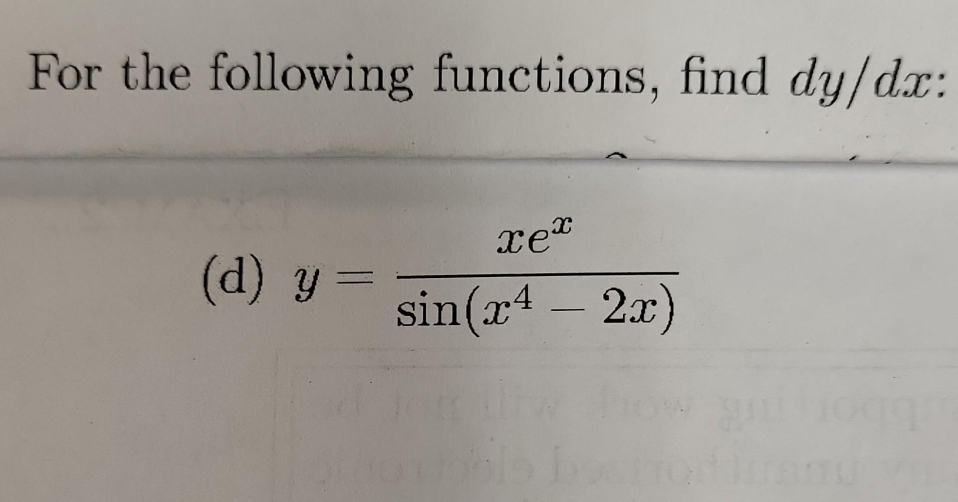 Solved For the following functions, find dy/dx : (d) | Chegg.com