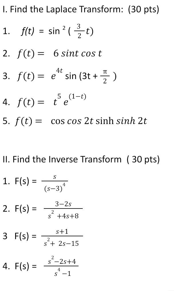Solved 1. Find the Laplace Transform: (30 pts) 1. f(t) = | Chegg.com