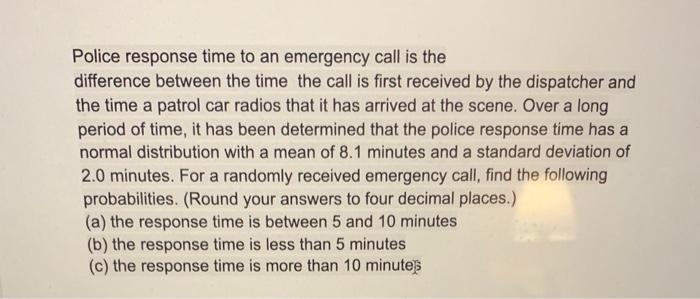 Solved Police response time to an emergency call is the | Chegg.com