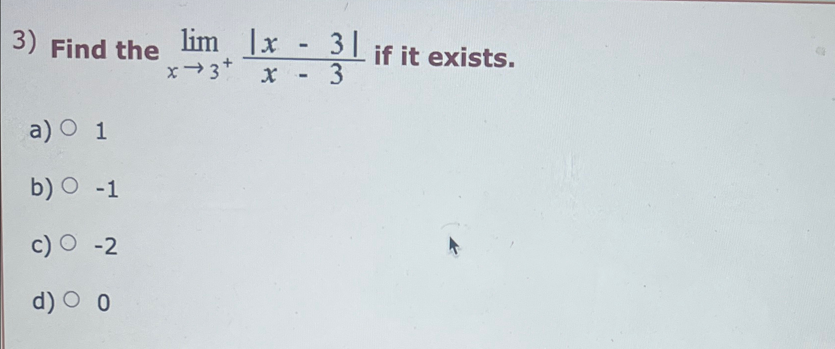 Solved Find the limx→3+|x-3|x-3 ﻿if it | Chegg.com