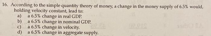 Solved 16. According to the simple quantity theory of money, | Chegg.com
