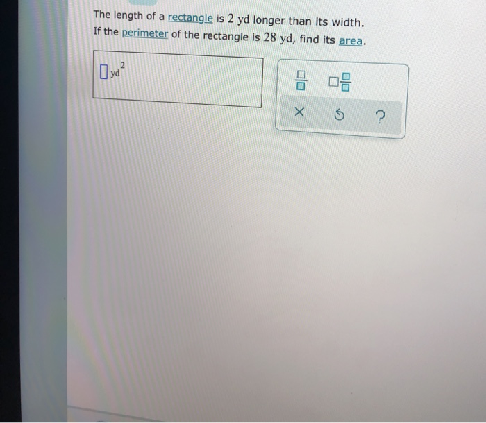 Solved The length of a rectangle is 2 yd longer than its | Chegg.com