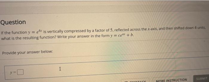 Solved Question If the function y = 4x is vertically | Chegg.com