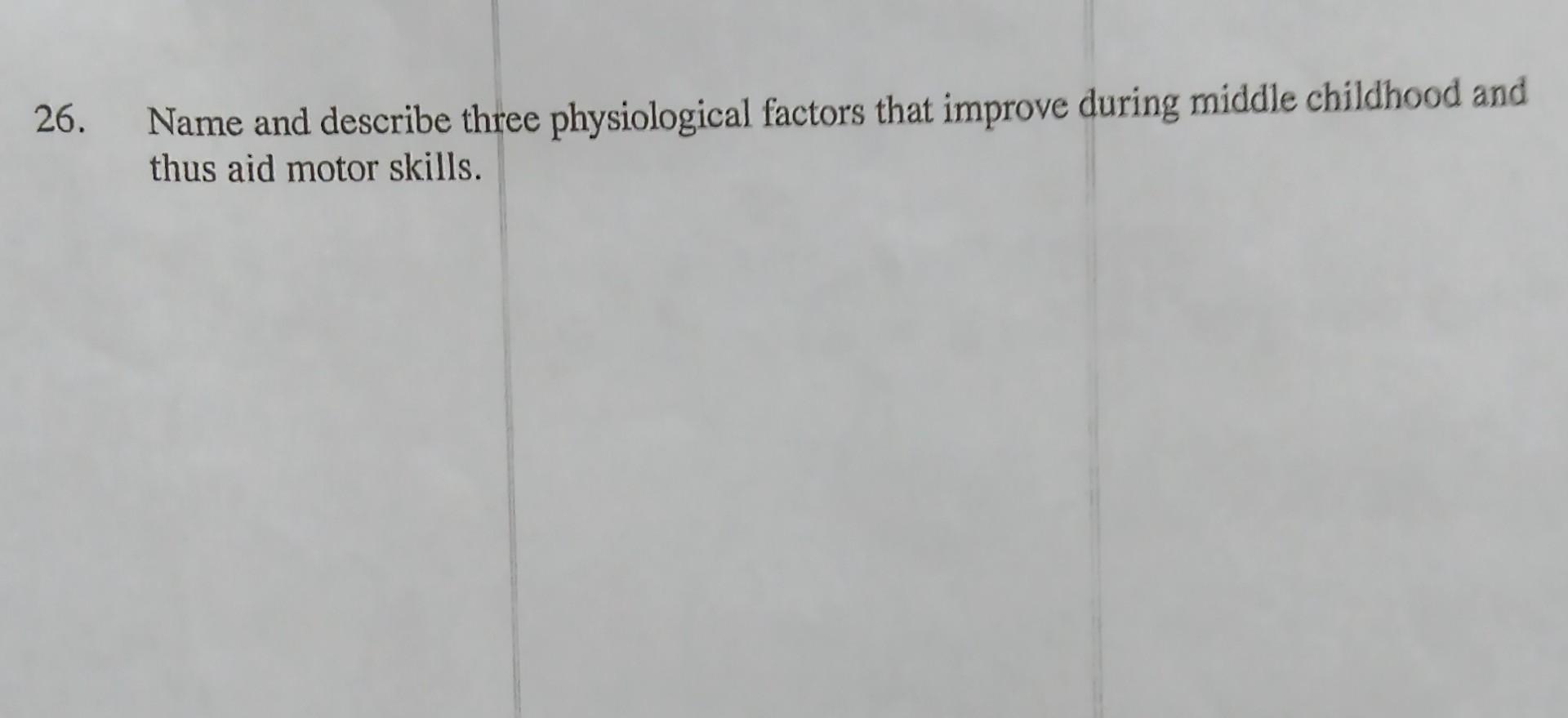 Solved 26. Name and describe three physiological factors | Chegg.com
