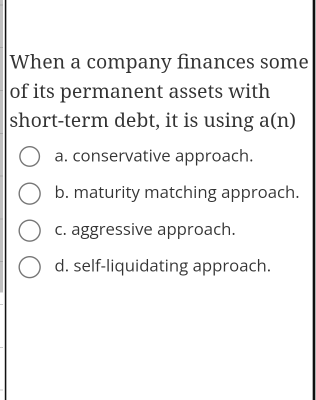 Solved When a company finances some of its permanent assets | Chegg.com
