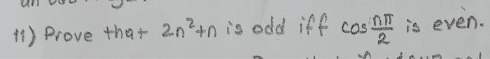 Solved 11) Prove that 2n2+n is odd iff cos2nπ is even. | Chegg.com