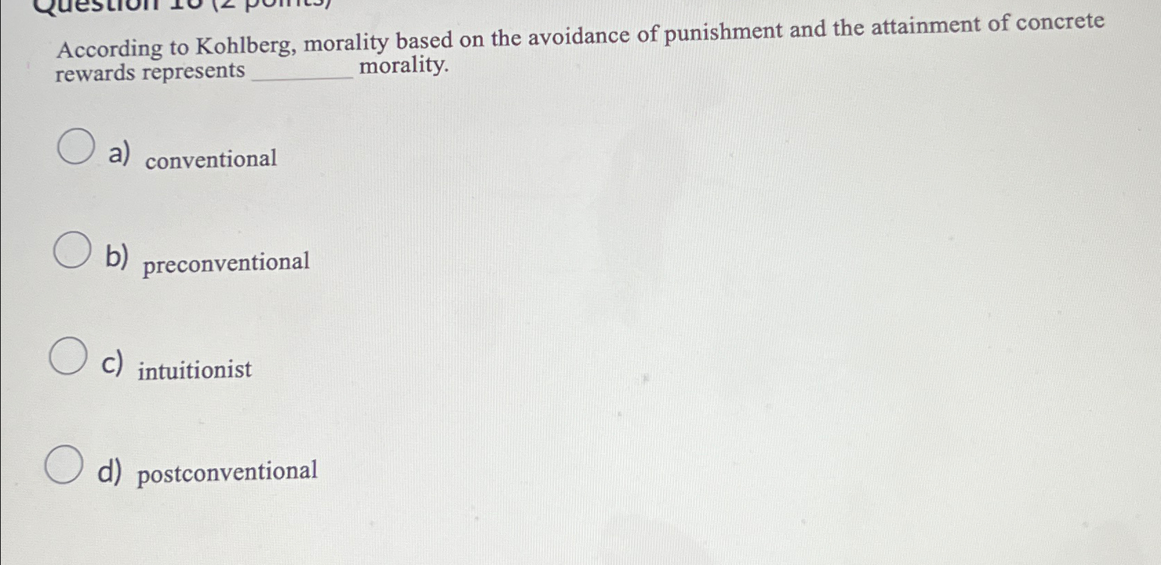 Solved According to Kohlberg, morality based on the | Chegg.com