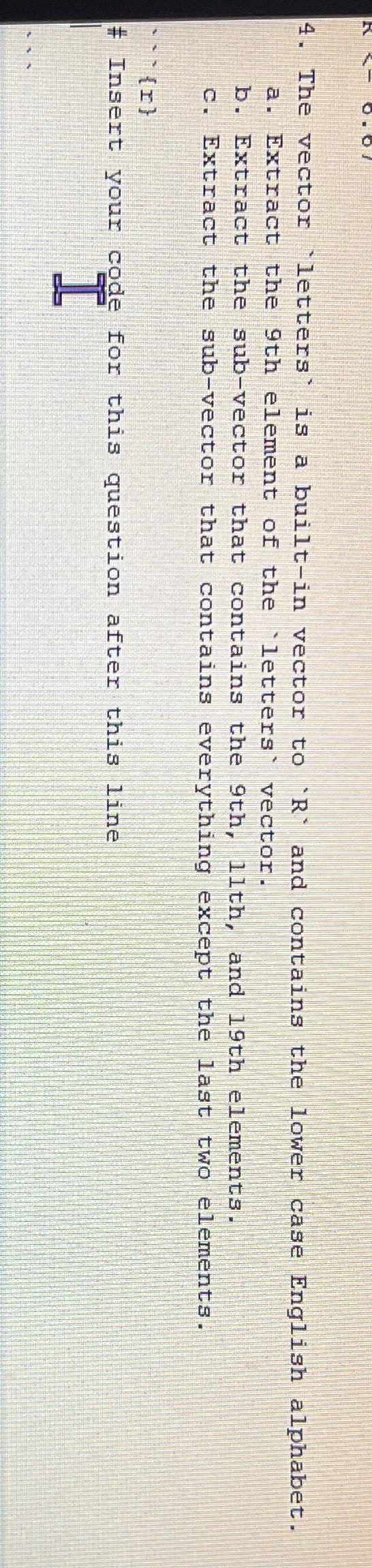 Solved The vector 'letters' is a built-in vector to 'R' ﻿and | Chegg.com