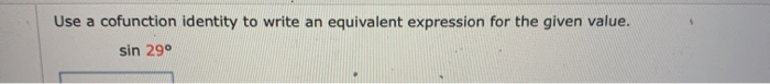 Solved Use a cofunction identity to write an equivalent | Chegg.com