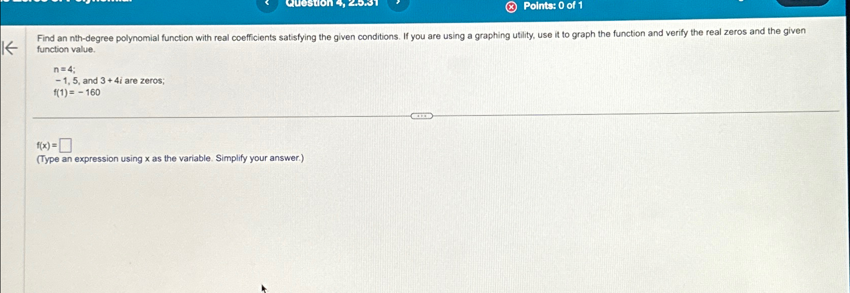 Solved function value.n=4;-1,5, ﻿and 3+4i are zeros; | Chegg.com