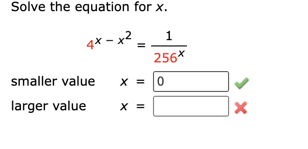 Solved Solve the equation for x.4x-x2=1256xsmaller value | Chegg.com
